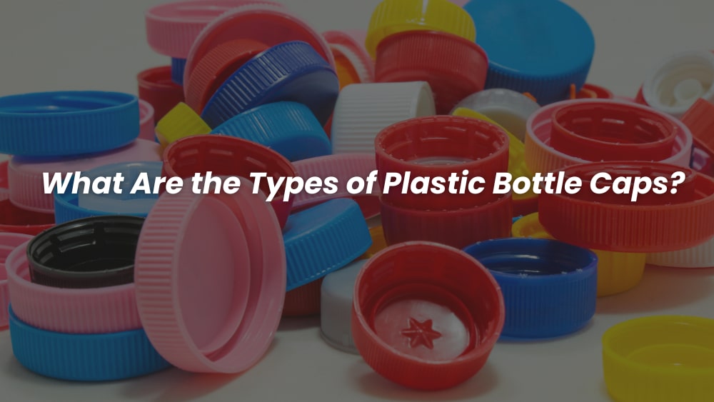 What Types of Plastic Bottle Caps Are There? (14 Types) - Sepshion